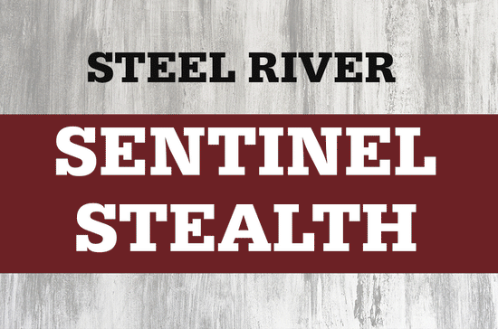 Sentinel Stealth | Steel River Co.